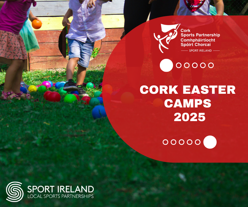 Easter Camps 2025 | Cork Sports Partnership
